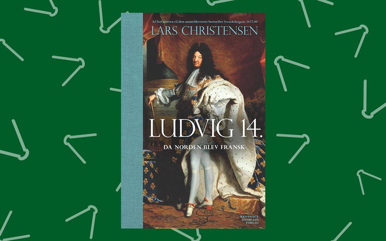 Lars Christensen fortæller om bogen 'Ludvig 14. Da Norden blev fransk ...